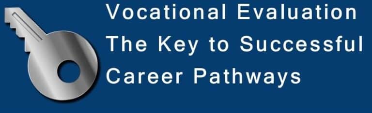 Vocational Evaluation: The Key to Successful Career Pathways for ...